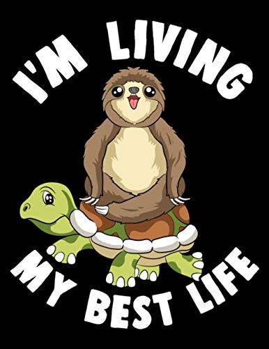 I'm Living My Best Life: Cute I'm Living My Best Life Sloth & Turtle ...