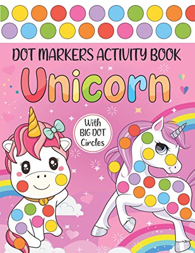 Unicorn Dot Markers Activity Book: Cute Unicorns Dot coloring book for ...