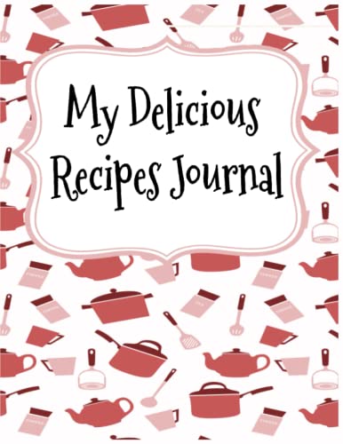 My delicious recipes journal: Empty Recipe Book | Recipe Book Journal ...