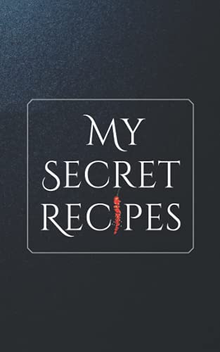 My Secret Recipes: Cookbook journal to write: | 119 pages, 58 recipes ...