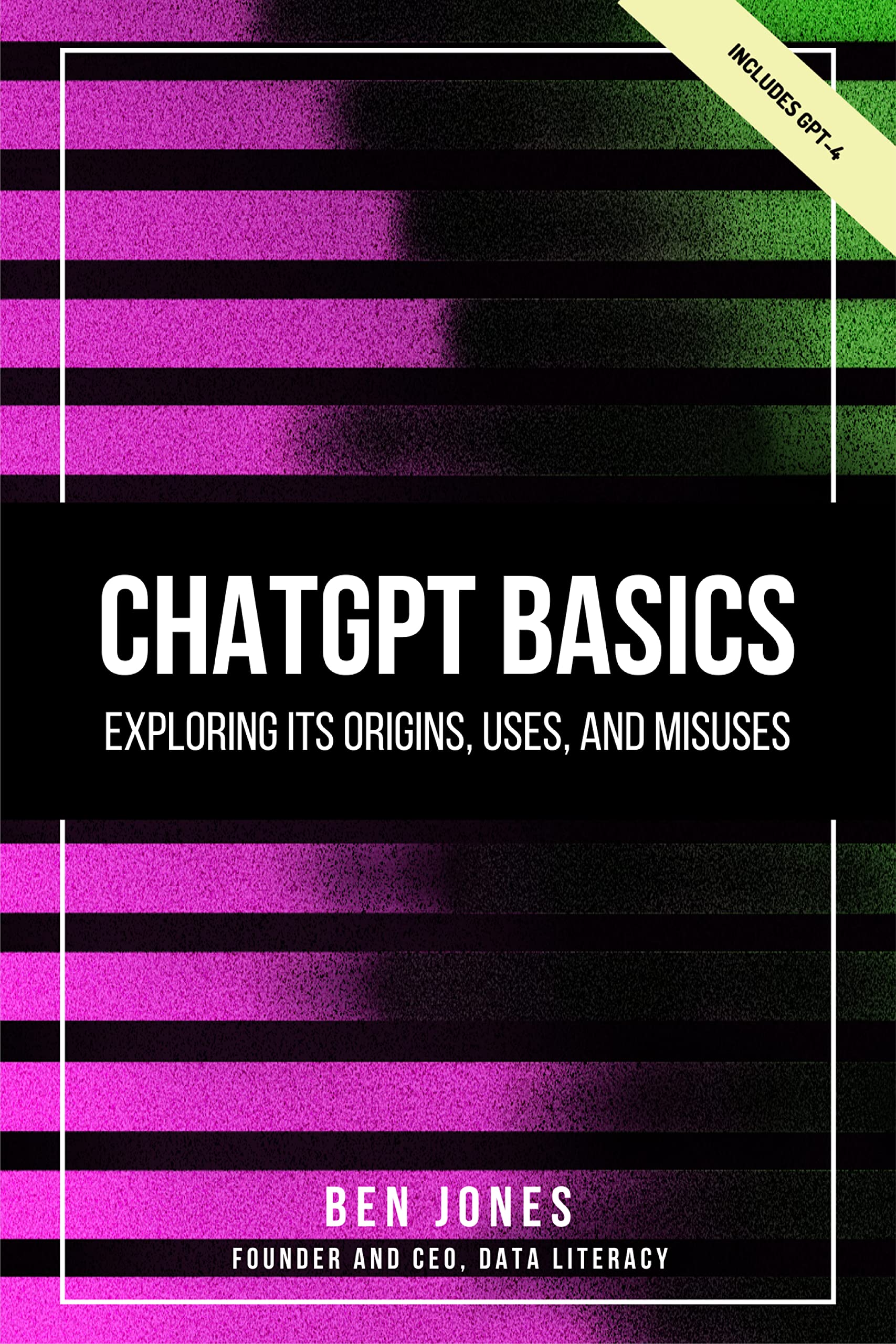 ChatGPT Basics: Exploring Its Origins, Uses, and Misuses by Ben Jones | Goodreads