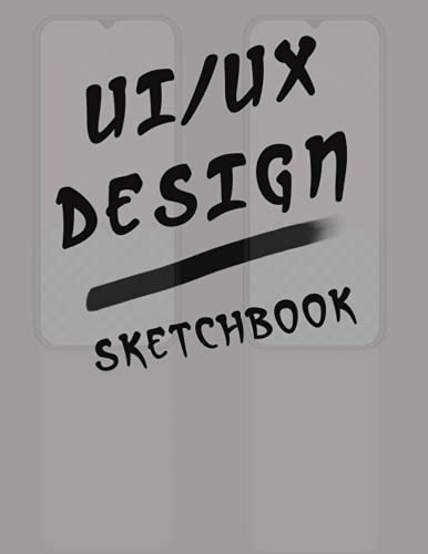 UI/UX Design Sketchbook: UX / UI Wireframe Design Sketchbook: Mobile ...