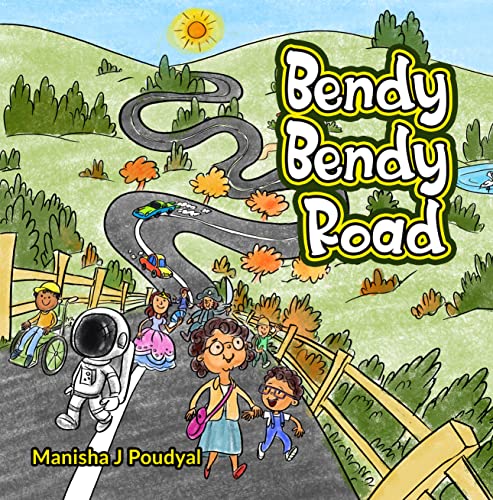 Bendy-Bendy Road: English by Manisha J Poudyal | Goodreads