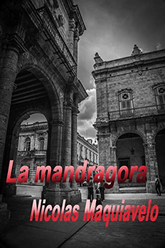 La mandragora (Spanish Edition) by Nicolas Maquiavelo | Goodreads