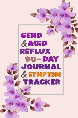 GERD & Acid Reflux 90-Day Journal & Symptom Tracker: Detailed Daily ...