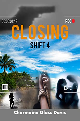 Closing Shift 4 (Closing Shift Series) by Charmaine Glass Davis | Goodreads