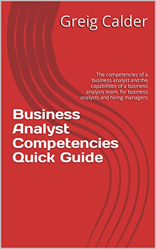 Business Analyst Competencies Quick Guide: The competencies of a ...