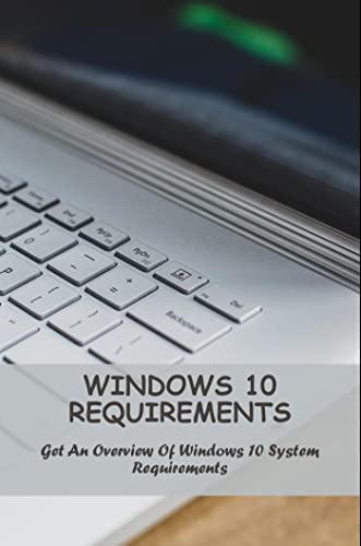 Windows 10 Requirements: Get An Overview Of Windows 10 System ...