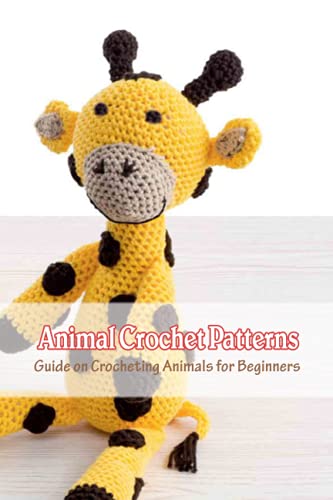 Animal Crochet Patterns: Guide on Crocheting Animals for Beginners ...
