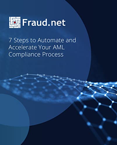 7 Steps to Automate and Accelerate Your AML Compliance Process by Fraud ...