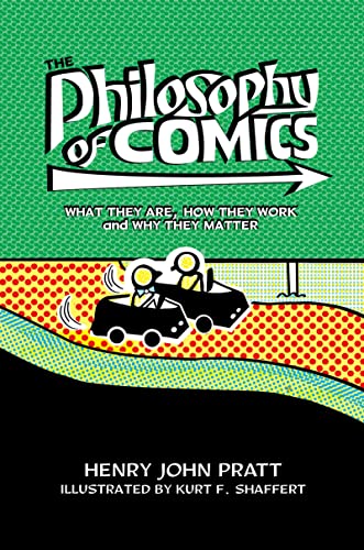 The Philosophy of Comics: What They Are, How They Work, and Why They ...