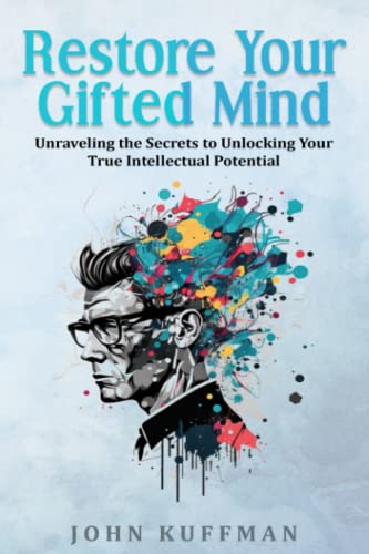 Restore Your Gifted Mind: Unraveling the Secrets to Unlocking Your True ...