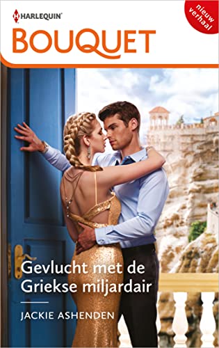 Gevlucht met de Griekse miljardair (Bouquet Book 4464) by Jackie Ashenden | Goodreads
