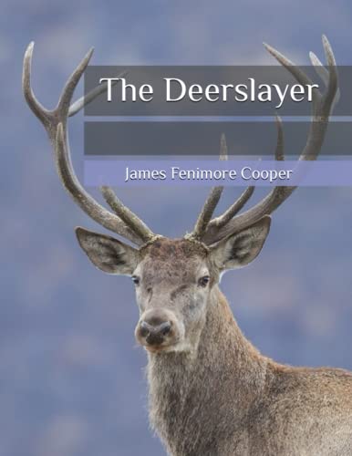 The Deerslayer: Large print Amazing story Full and original version ...