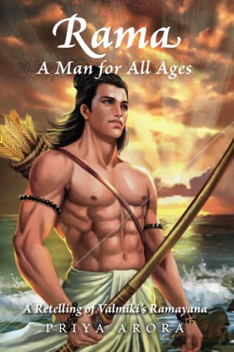 Rama: A Man for All Ages by Priya Arora | Goodreads