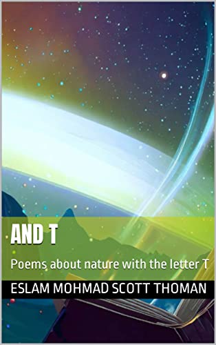 and t: Poems about nature with the letter T by eslam mohmad Scott ...