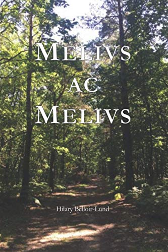 Melius ac Melius: Melivs ac Melivs by Hilary Belloir-Lund | Goodreads