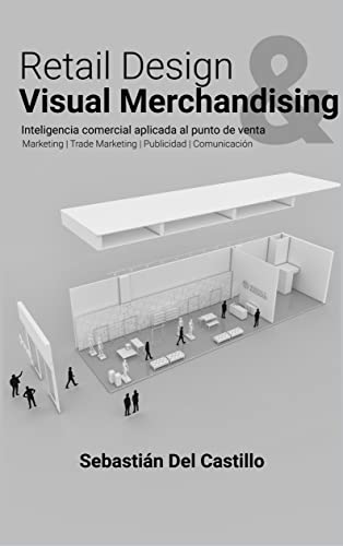 Retail Design y Visual Merchandising. Inteligencia comercial aplicada ...