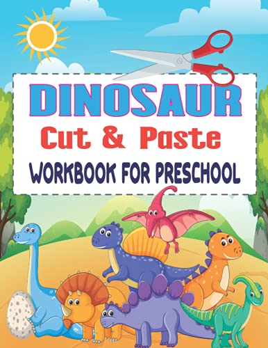 Dinosaur Cut and Paste Workbook for Preschool: Coloring and Cutting ...