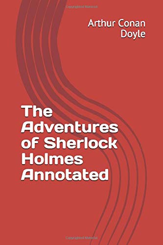 The Adventures of Sherlock Holmes Annotated by Arthur Conan Doyle | Goodreads