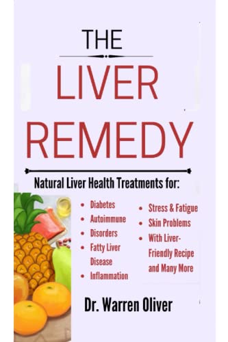 The Liver Remedy: Natural Liver Health Treatments with a Liver-Friendly ...