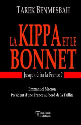 LA KIPPA ET LE BONNET, jusqu'où ira la France ?: Emmanuel Macron ...