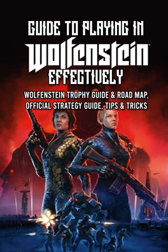 Guide to Playing in Wolfenstein Effectively: Wolfenstein Trophy Guide ...