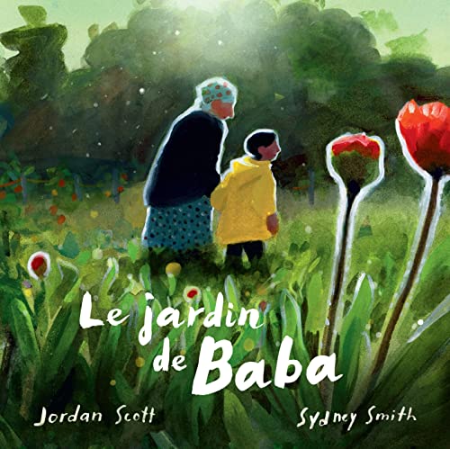 Le jardin de Baba by Jordan Scott | Goodreads