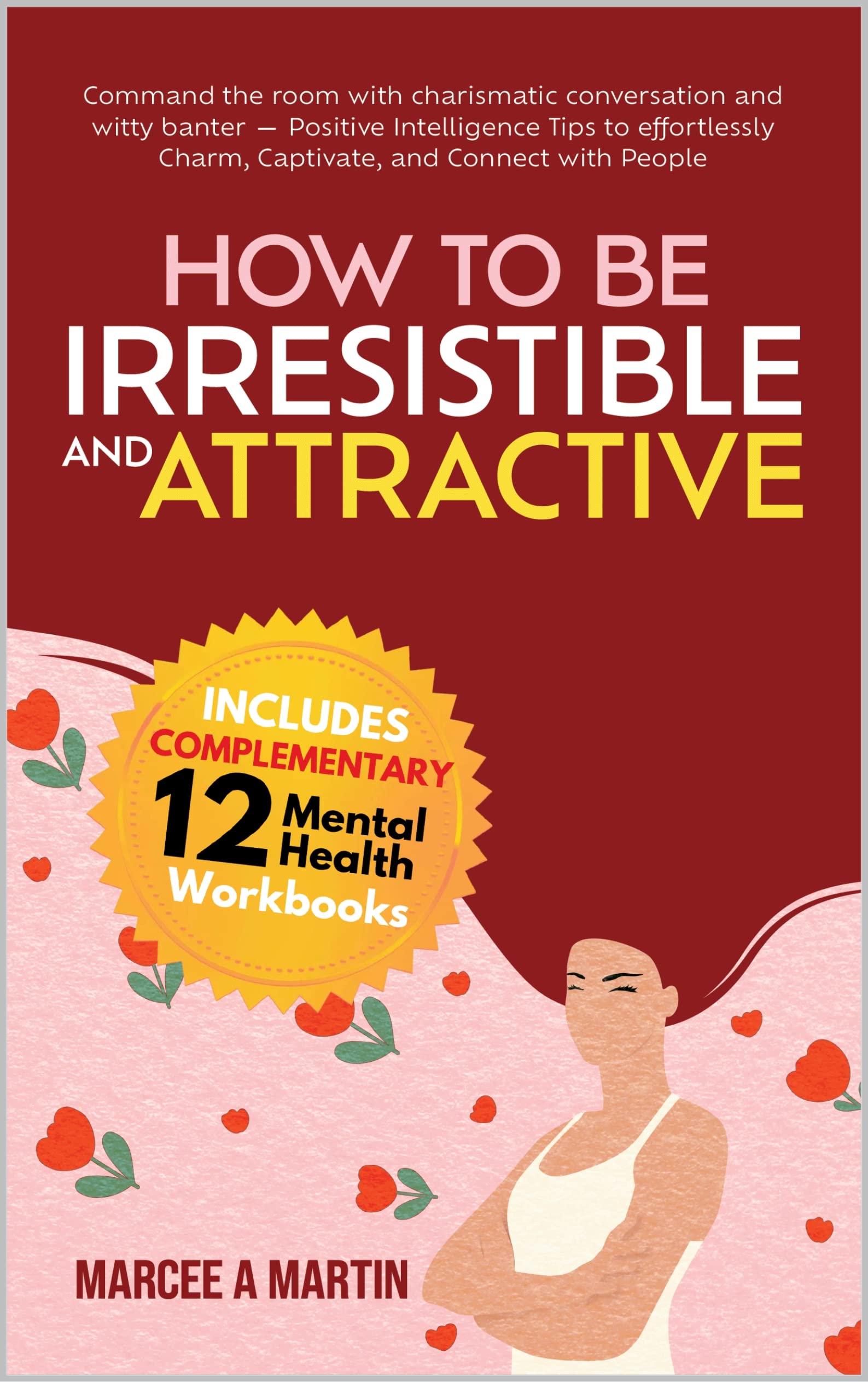 How to be Irresistible and Attractive: Command The Room With ...