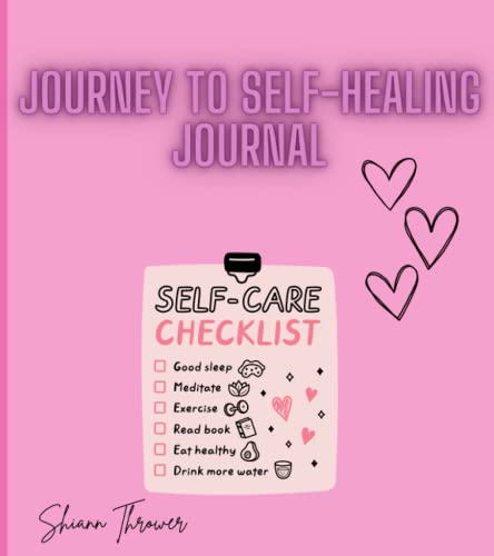 Journey to Self-Healing Journal by Shiann Thrower | Goodreads