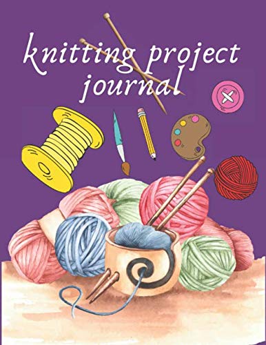 knitting project journal: Up To 50 Knitting Projects, Keep track of ...