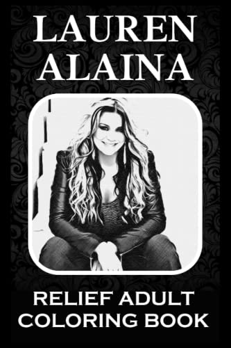 Relief Adult Coloring Book: Lauren Alaina Pages To Color and Relax by ...