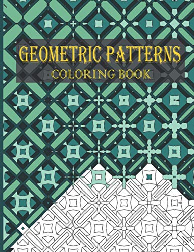 Geometric Patterns Coloring Book: 30 Geometric Patterns, Shapes, and ...