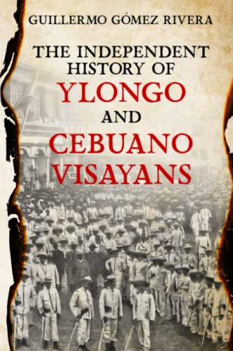 The Independent History of YLONGO and CEBUANO VISAYANS by GUILLERMO ...