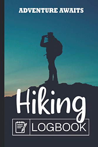 Hiking Logbook: Hiking Journal To Document you Trails / Never Forget A ...