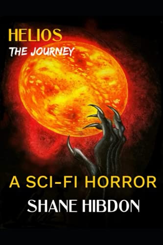 The Journey: A SCIFI HORROR (Helios) by Shane Hibdon | Goodreads