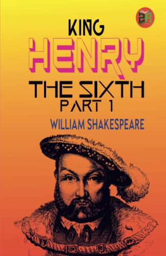 King Henry the Sixth, Part 1 by William Shakespeare | Goodreads