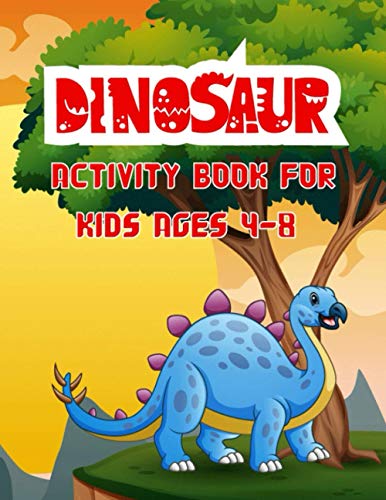 Dinosaur Activity Book For Kids Ages 4-8: A Gorgeous Dinosaur Activity ...