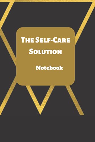 The Self-Care Solution notebook: Inspirational Notebook, Motivational ...