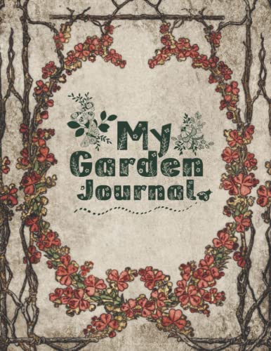 My Garden Journal: gardening journal planner and log book - to keep ...