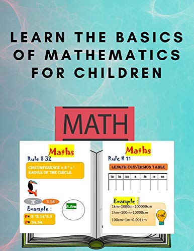 Learn the basics of mathematics for children: This book contains 50 ...