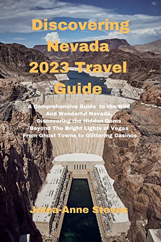 Discovering Nevada 2023 Travel Guide: A Comprehensive Guide to the Wild ...