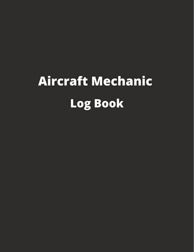 Aircraft Mechanic Logbook: AMT technician log book for airplane and ...