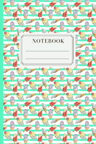 Notebook: Ice Cream Notebook, Themed Gift For Ice Cream Lovers, Ice ...