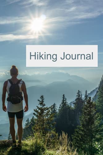 Hiking Journal: Hiking LogbookTo Write In, Trail Hiker's Journal ...