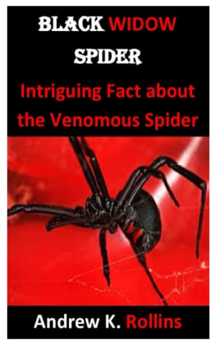 BLACK WIDOW SPIDER: Intriguing Fact about the Venomous Spider by Andrew ...