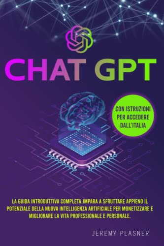 CHAT GPT: La Guida Introduttiva Completa.Impara A Sfruttare Appieno Il ...