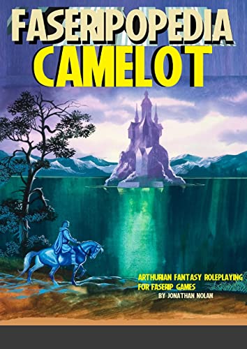 Camelot: Arthuriana and Fantasy Roleplaying for FASERIP games by ...