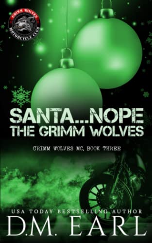 Santa...Nope The Grimm Wolves (Grimm Wolves MC) by D.M. Earl | Goodreads