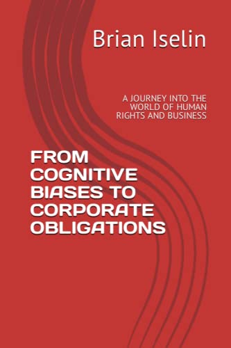FROM COGNITIVE BIASES TO CORPORATE OBLIGATIONS: A JOURNEY INTO THE ...